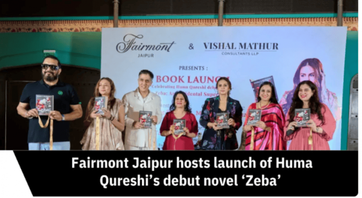 Huma Qureshi’s Debut Novel Zeba Unveiled in a Majestic Affair at Fairmont Jaipur